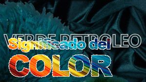 El Color verde petróleo Significado y Propiedades